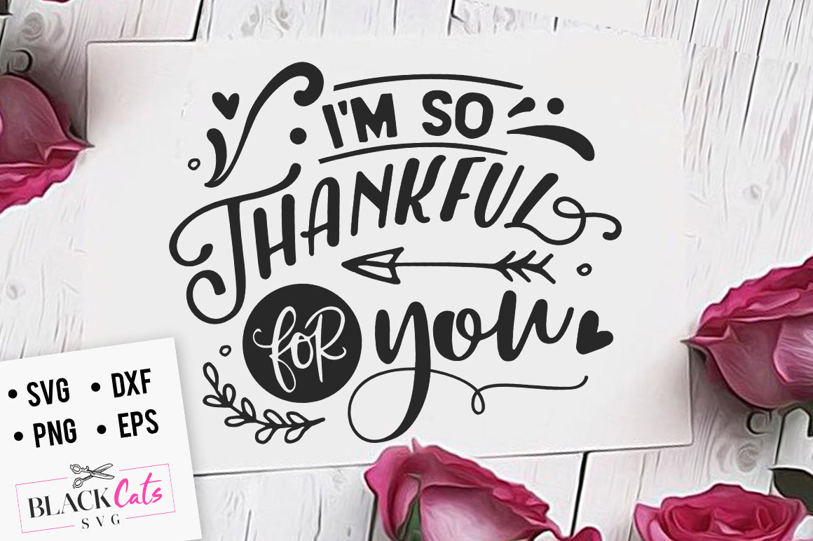 Im so thankful for you SVG – BlackCatsSVG
