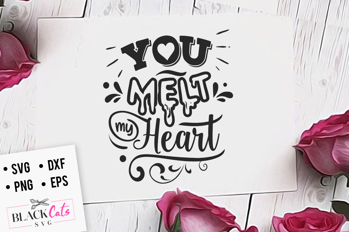 You melt my heart SVG – BlackCatsSVG