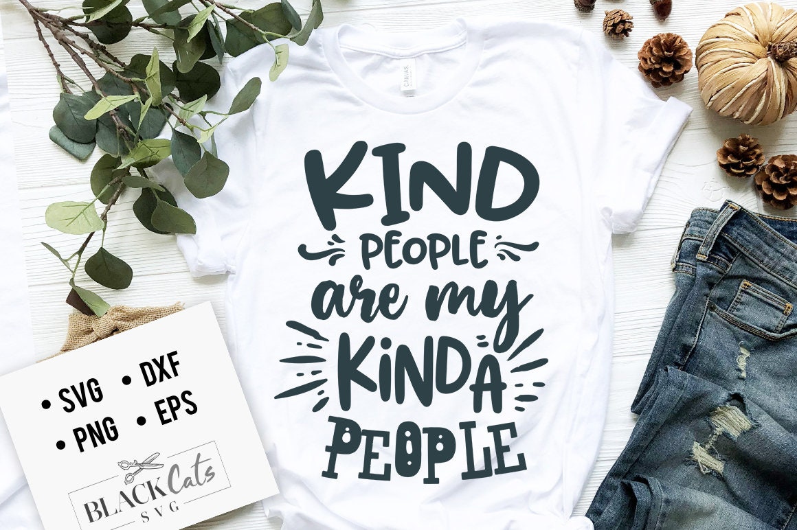 Kind people are my kinda people SVG, Kindness SVG, Inspirational Svg ...