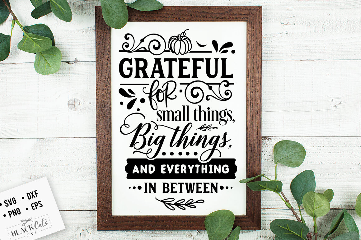 Grateful For Small Things Big Things SVG File – BlackCatsSVG