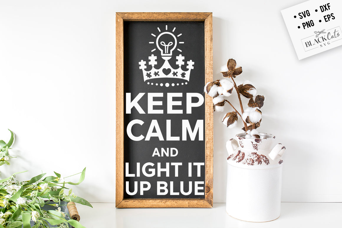 Keep calm and light it up blue SVG – BlackCatsSVG
