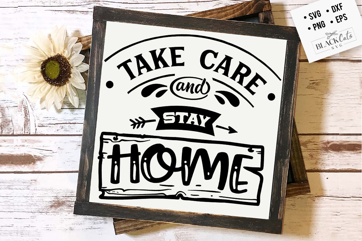 Take care and stay home SVG – BlackCatsSVG