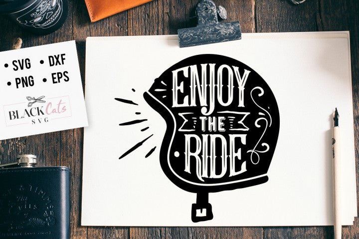 Enjoy the ride - helmet SVG file Cutting File Clipart in Svg, Eps, Dxf ...
