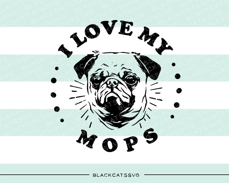 I love my mops- SVG file Cutting File Clipart in Svg, Eps, Dxf, Png fo ...