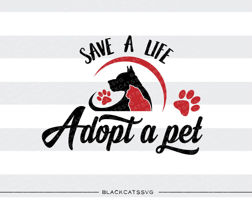Save a life, adopt a pet - SVG file Cutting File Clipart in Svg, Eps ...