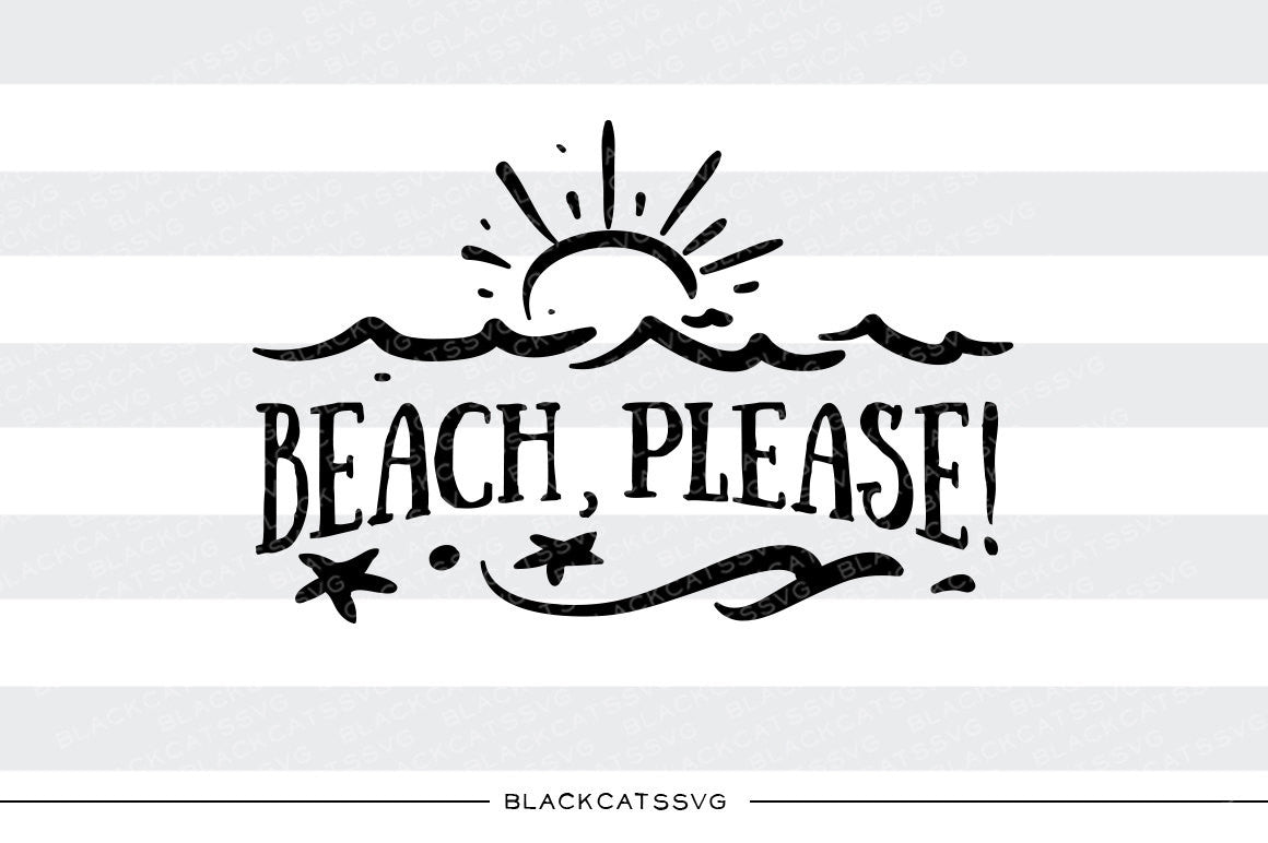 Beach, please - SVG file Cutting File Clipart in Svg, Eps, Dxf, Png fo ...