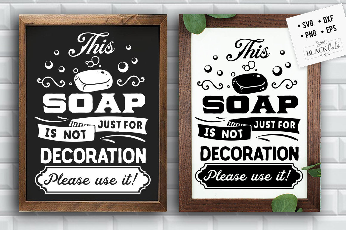 This soap is not just for decoration svg, Bathroom SVG, Bath SVG, Rule ...