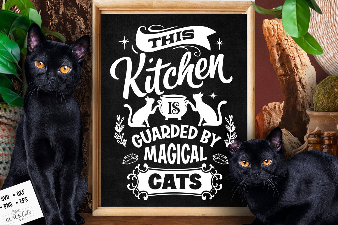This kitchen is guarded by magical cats SVG, Witch kitchen svg, Magic ...