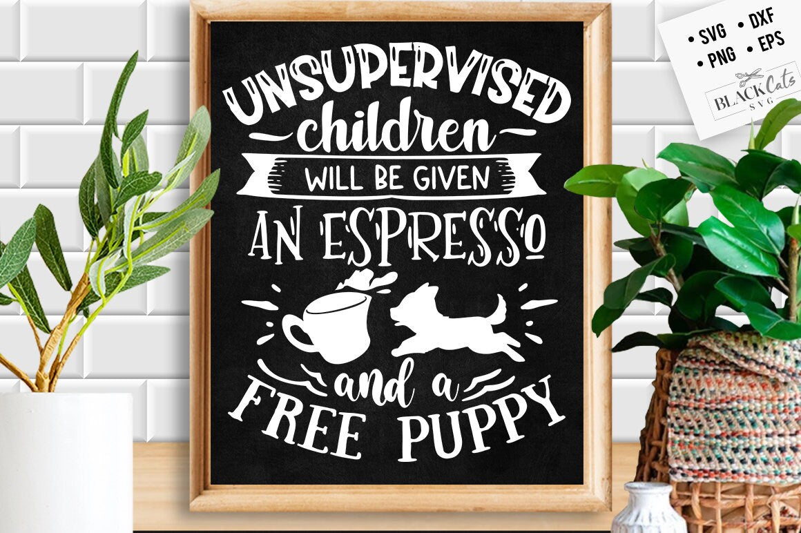 Unsupervised children will be given an espresso SVG, Coffee svg, Coffe ...