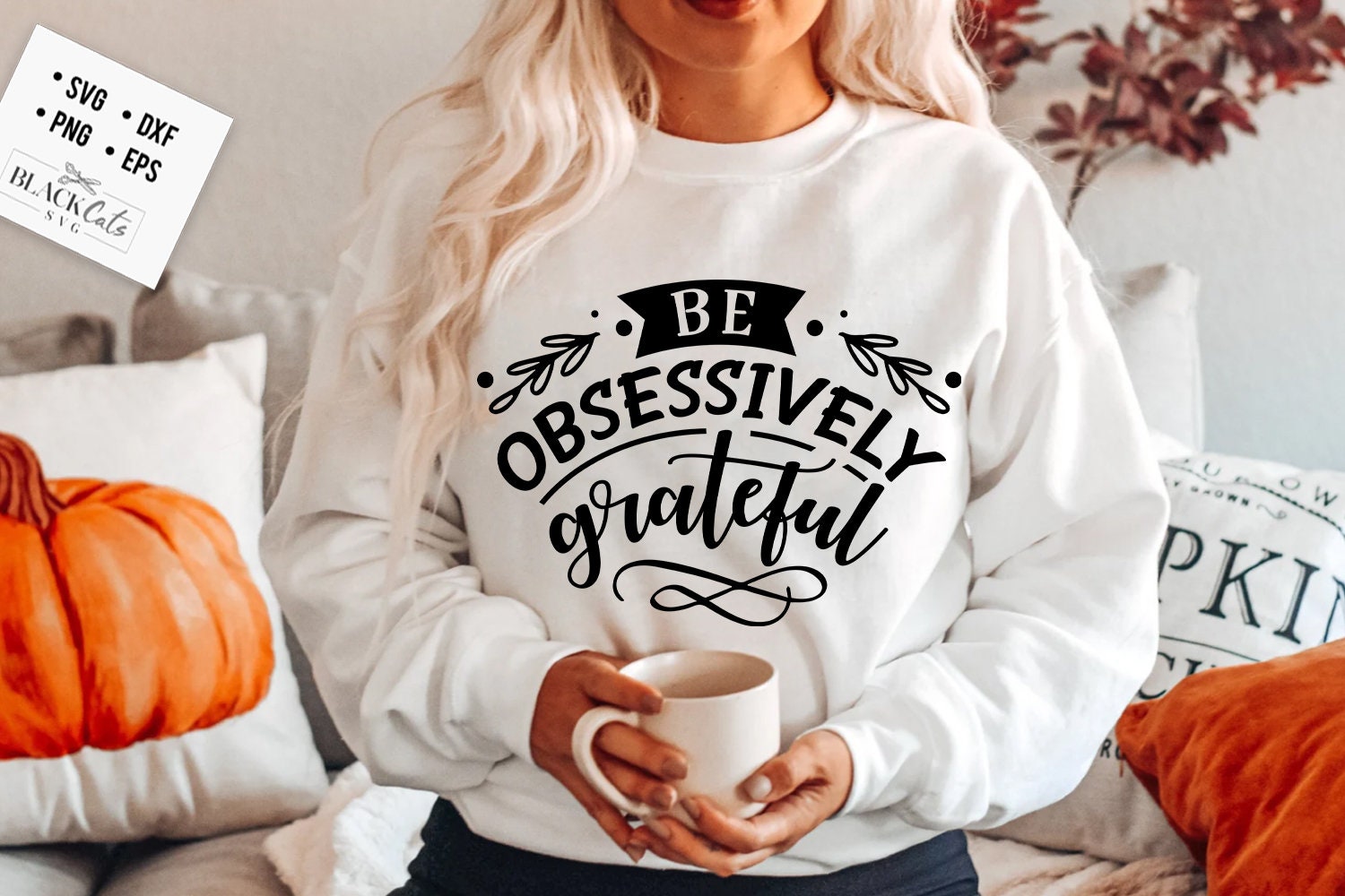 Be obsessively grateful svg, Give thanks svg, Thanksgiving svg, Autumn – BlackCatsSVG