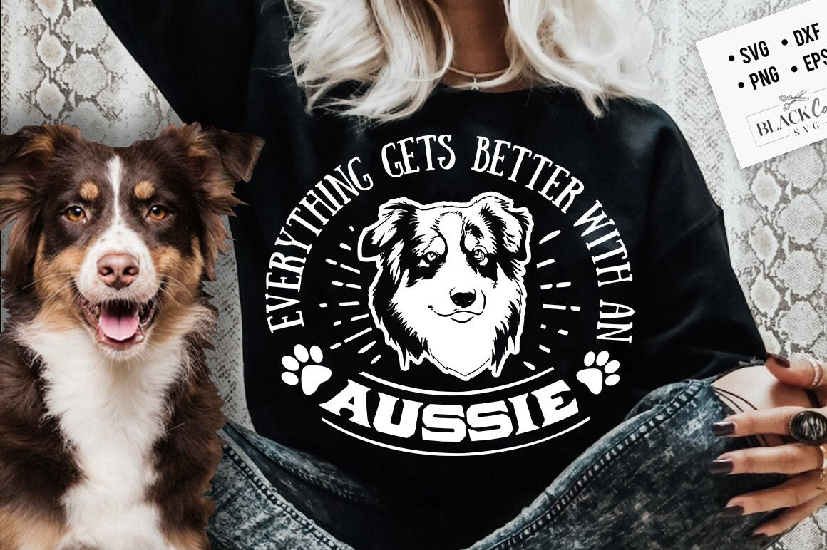 Everything gets better with an Aussie svg, Aussie dog svg, I love my A ...