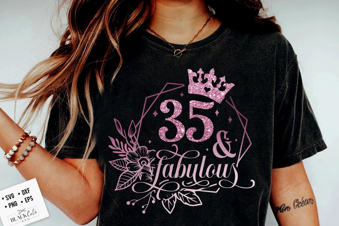 35 and fabulous SVG, 35th Birthday, 35 Fabulous Cut File,35 Birthday s ...