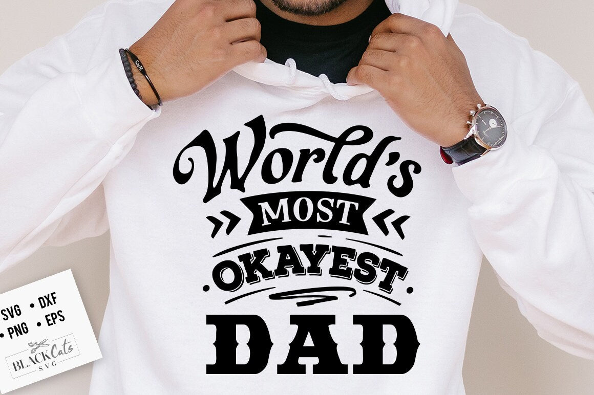 World's most okayest dad svg, Father's Day svg, Funny Dad svg, Birthda ...
