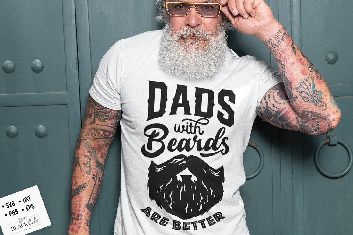 Dads with beards are better svg, Bearded dad svg, Father's Day svg, Fu ...