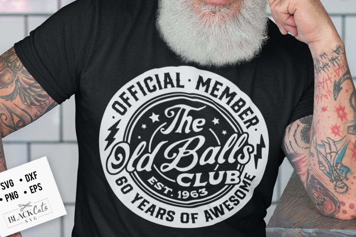 60th birthday svg, Official Member The Old Balls Club svg, Est 1963 Sv ...