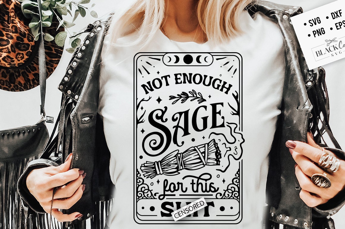 Not enough sage for this sh*t SVG, Not enough sage svg, Sage svg, Taro ...