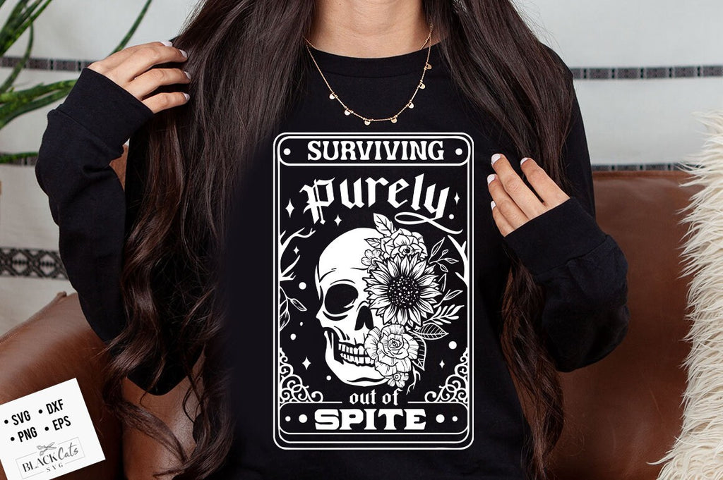 Surviving purely out of spite SVG, Dark humor svg, Out of spite SVG, T ...