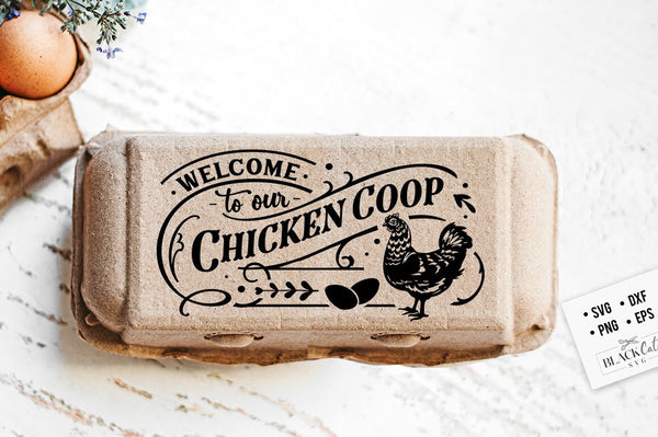 Welcome to our chicken coop svg, Coop sign svg, Our coop svg, Local eg ...