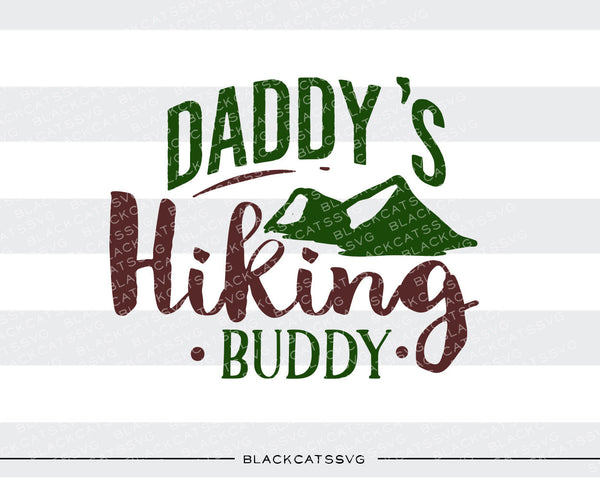 Daddy's hiking buddy - SVG file Cutting File Clipart in Svg, Eps, Dxf ...